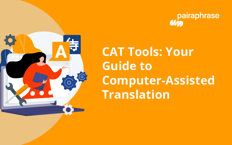 CAT Tools: Your Guide to Computer-Assisted Translation [2025]